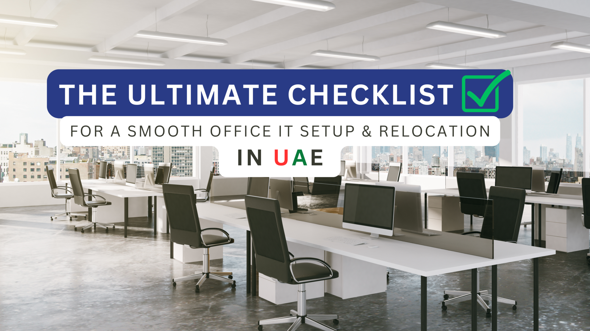 The Ultimate Checklist for a Smooth Office IT Setup & Relocation in UAE - TLS IT Solutions DMCC